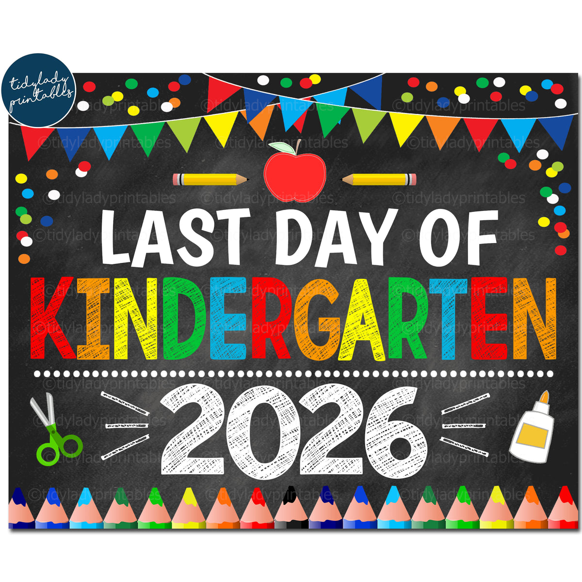 Last Day of Kindergarten 2026 School Sign | TidyLady Printables