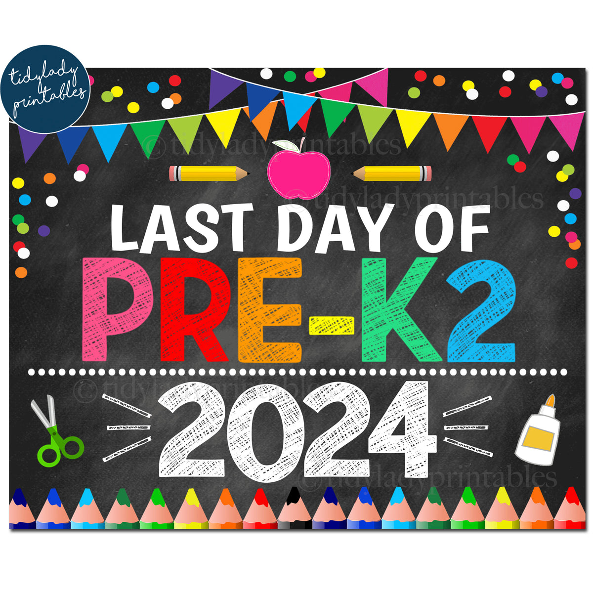 Last Day of PRE-K2 2024 School Sign | TidyLady Printables