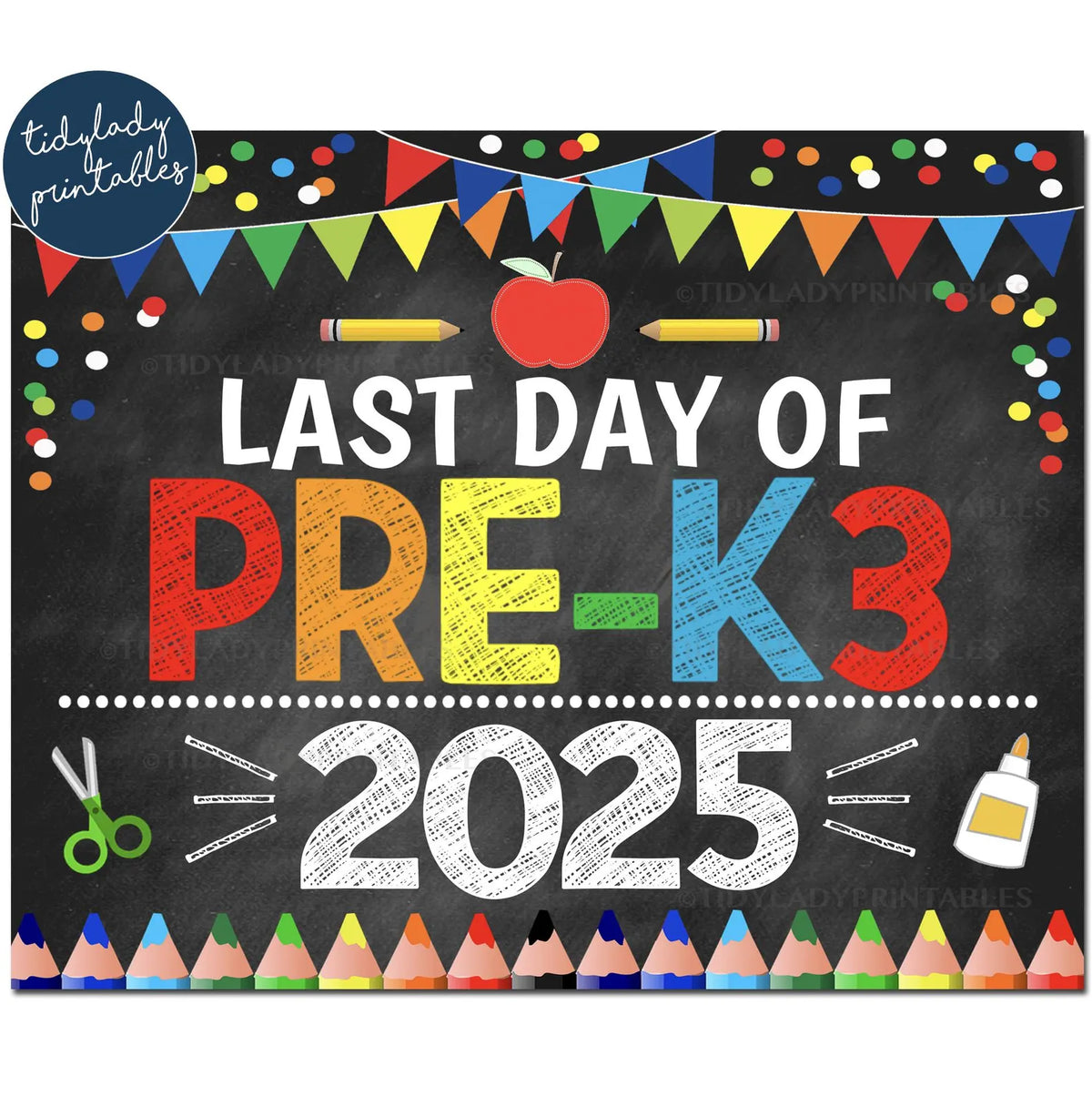 Last Day of PRE-K3 2025 School Sign | TidyLady Printables