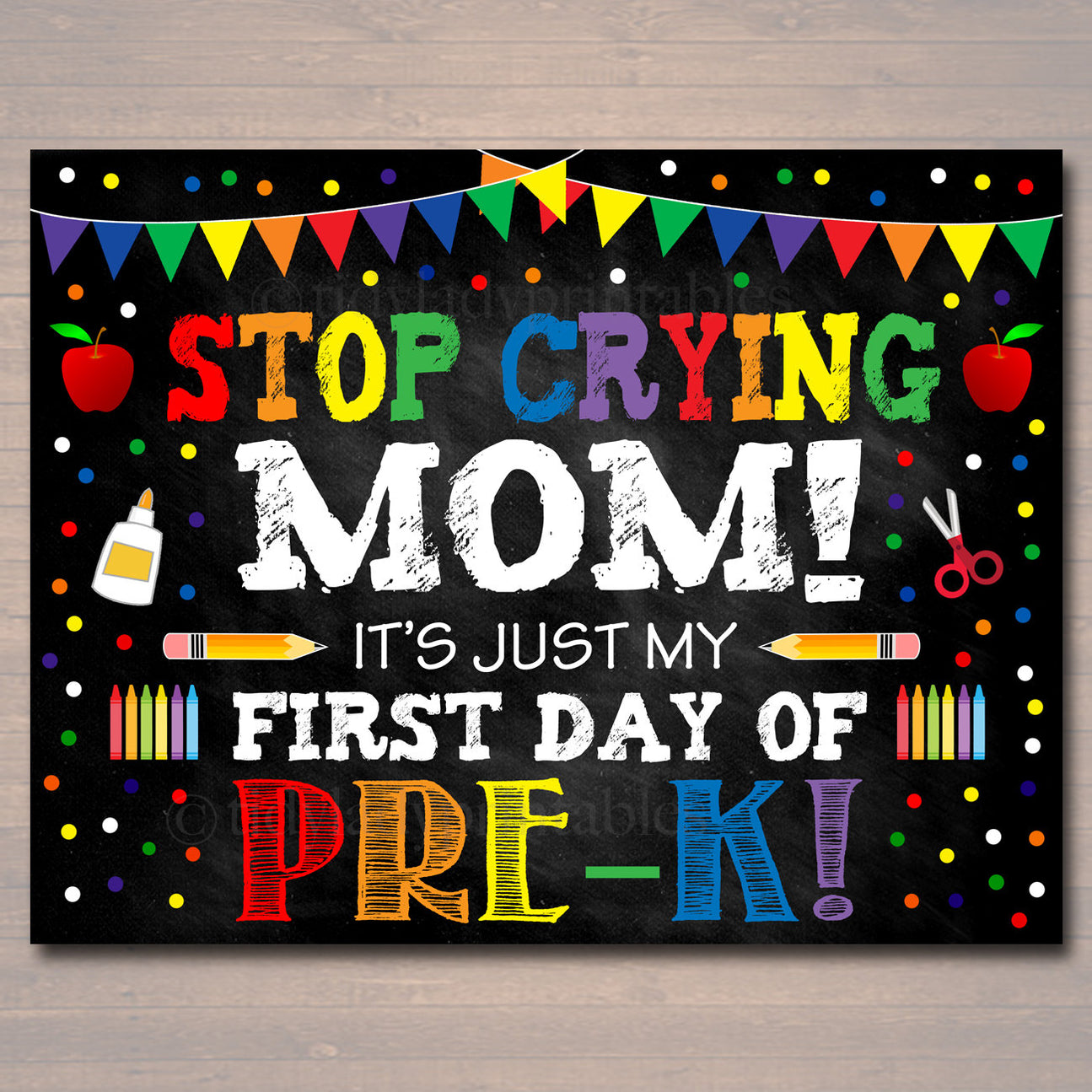 Stop Crying Mom 1st First Day of Pre-K Printable Sign — TidyLady Printables