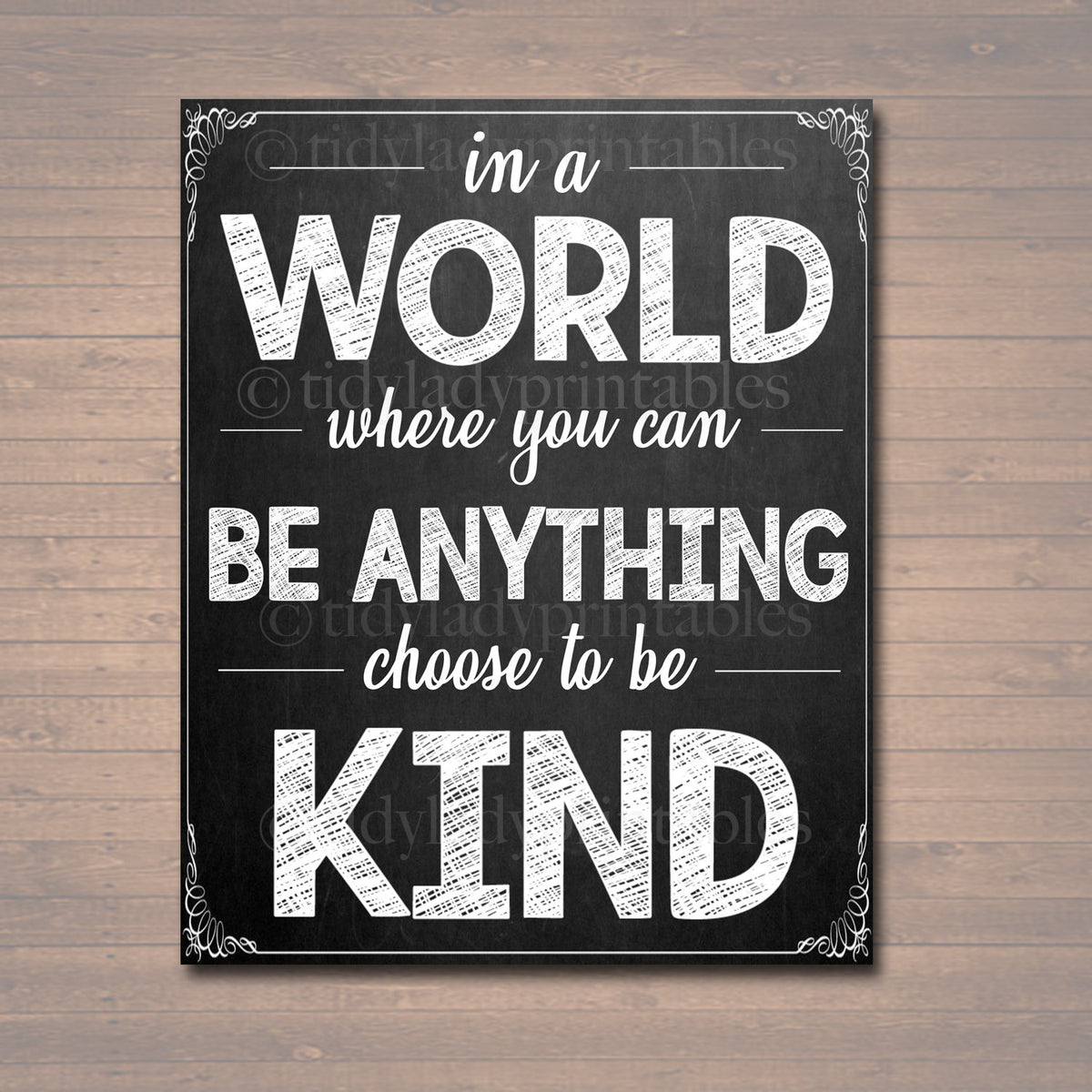 In A World Where you can Be Anything - Be Kind - Poster — TidyLady ...