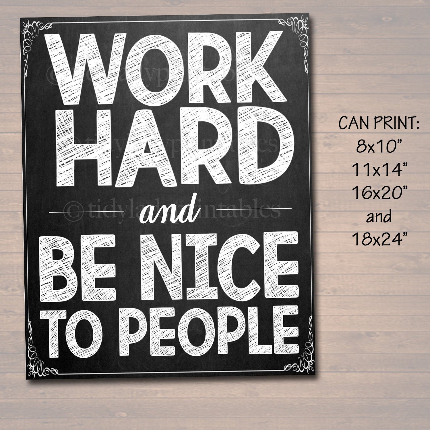 Work Hard And Be Nice to People Poster | TidyLady Printables