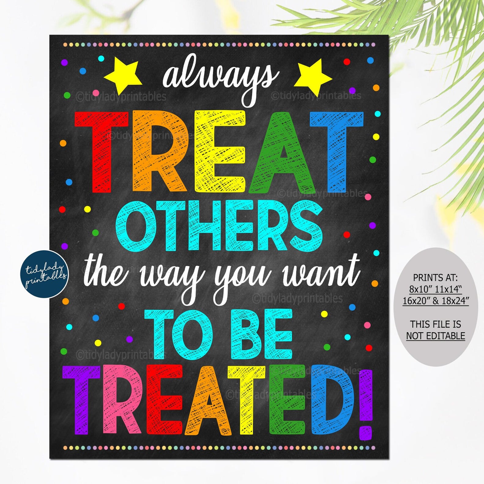 Treat Others The Way You Want To Be Treated Sign — TidyLady Printables