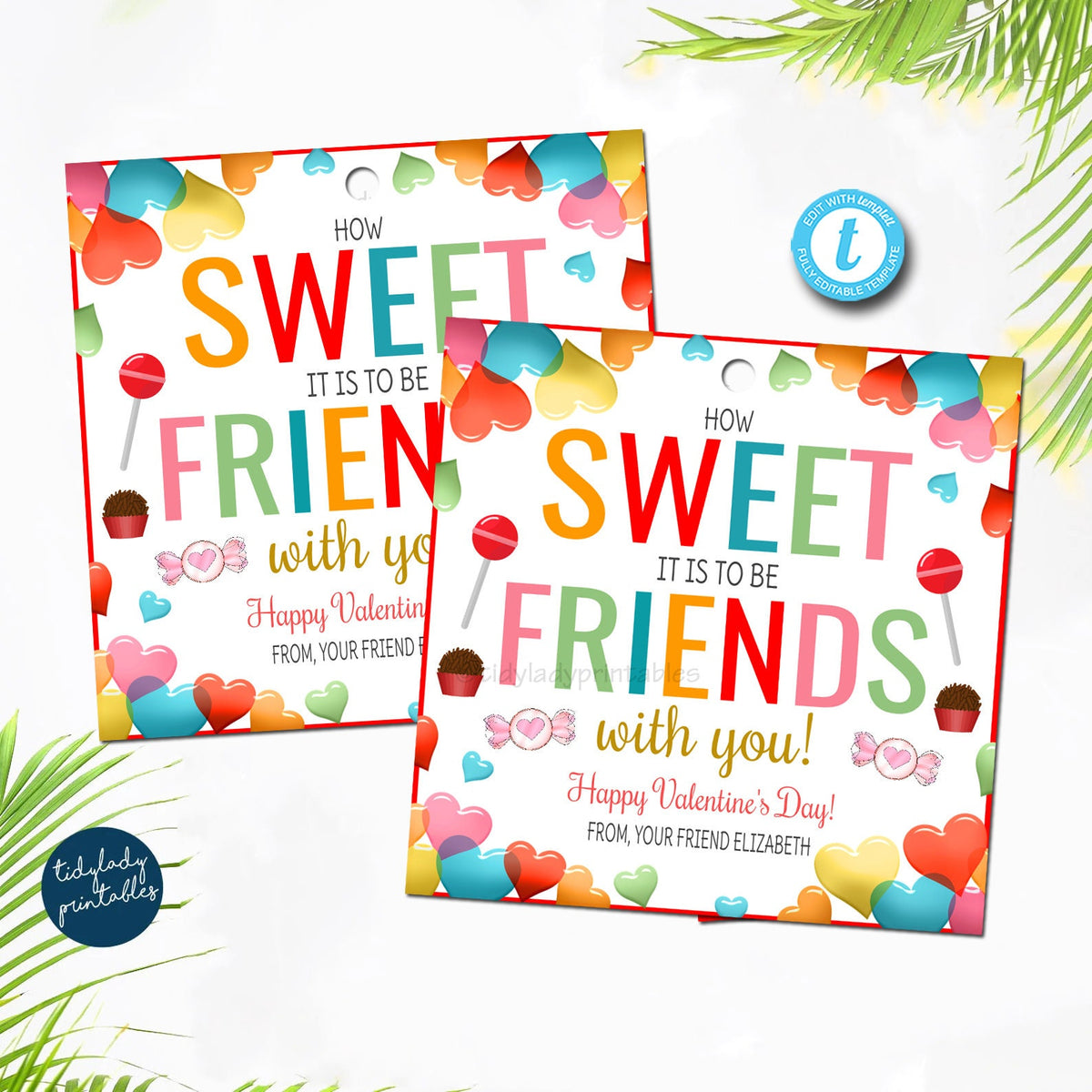 Valentine Gift Tags | How Sweet it is To Be Friends With You — TidyLady ...