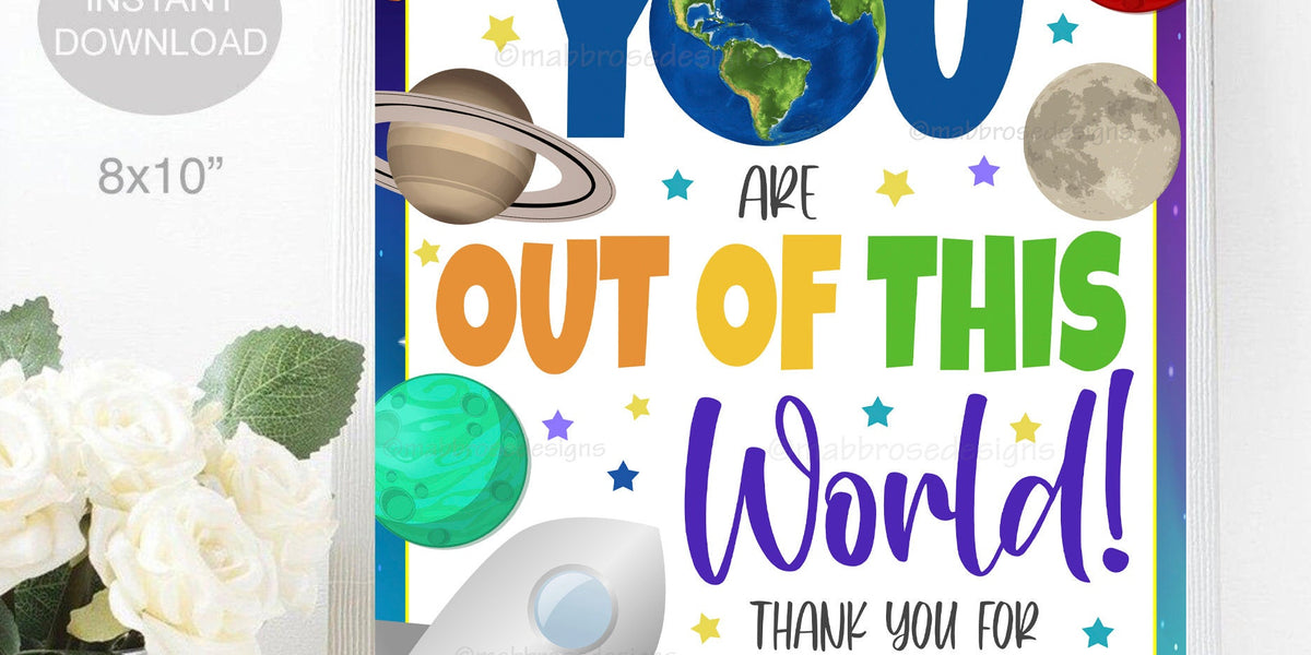 Out of this World Teacher Appreciation Week Printable Sign — TidyLady ...